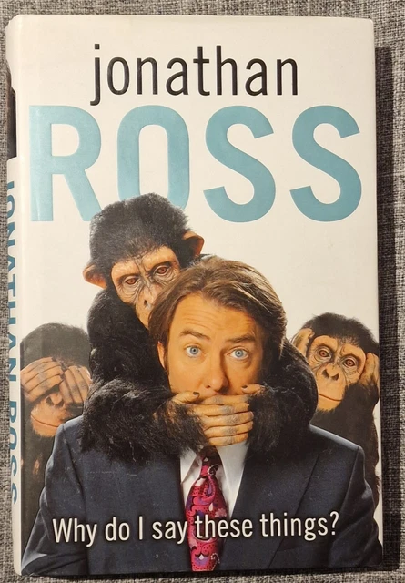 WHY DO I Say These Things? by Jonathan Ross (Hardcover, 2008) EUR 1,14 ...