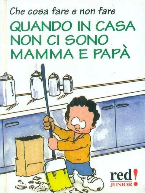 CHE COSA FARE e non fare quando in casa non ci sono mamma e pap aa.vv ...