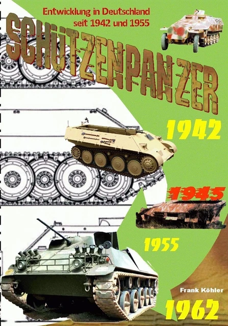 KÖHLER: SCHÜTZENPANZER 1942 bis 1962 Sd.Kfz. 250/251 HS-30 Wehrmacht ...