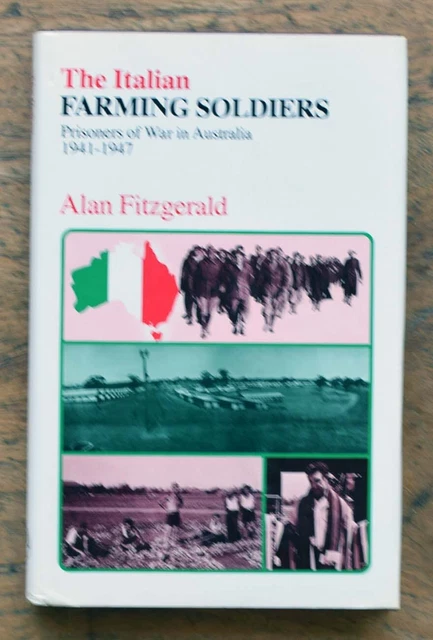 OLD BOOK THE Italian Farming Soldiers. Prisoners of War in Australia ...