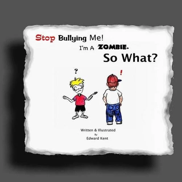 STOP BULLYING ME ! Je suis un zombie. Alors quoi ? livre de poche par ...