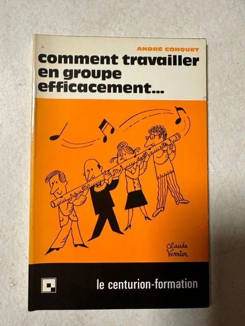 COMMENT TRAVAILLER EN groupe efficacement| André Conquet André Conquet| Bon état EUR 28,00 ...