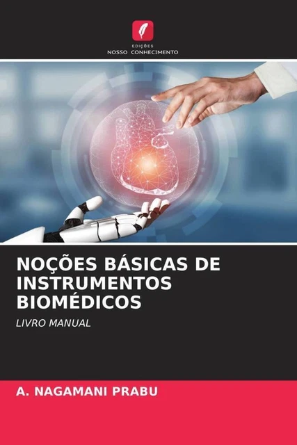 NOÇÕES BÁSICAS DE INSTRUMENTOS BIOMÉDICOS LIVRO MANUAL A. Nagamani ...