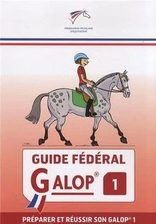 GUIDE FÉDÉRAL GALOP 1 : Préparer et réussir son galop 1 de... | Livre ...