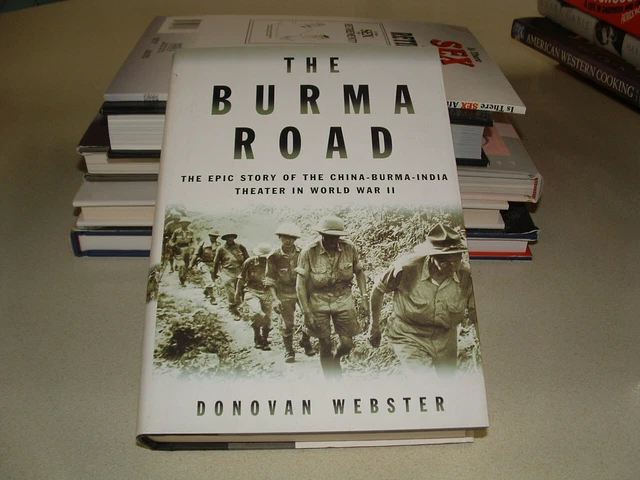 THE BURMA ROAD Epic Story Of The China, Burma, India Events In Wwii ...