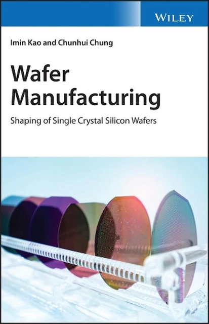 WAFER MANUFACTURING: SHAPING of Single Crystal Silicon Wafers by Imin ...