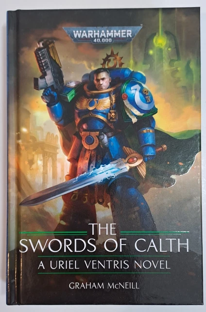 THE SWORDS OF Calth by Graham McNeill, Warhammer 40K Hardback Book £12. ...