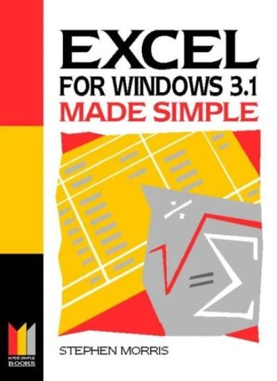 EXCEL FOR WINDOWS 3.1 Made Simple (Made Simple Computer),Stephen Morris ...