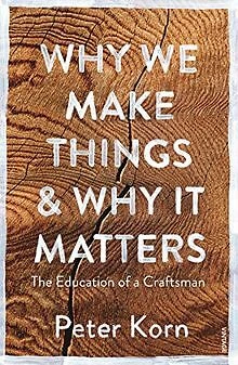 WHY WE MAKE Things and Why it Matters: The Educa... | Book | condition ...