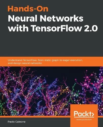 PAOLO GALEONE HANDS-ON Neural Networks with TensorFlow 2.0 (Poche) EUR 55,54 - PicClick FR