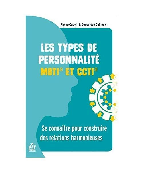 LES TYPES DE personnalité MBTI et CCTI: Se connaître pour construire ...