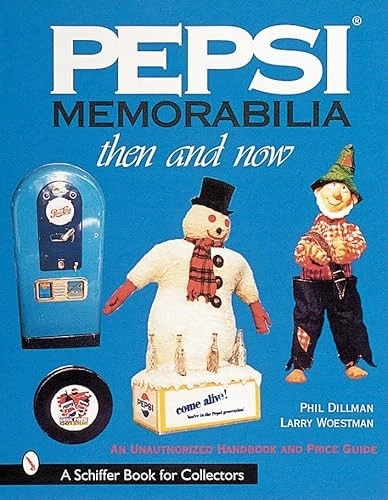 PEPSI MEMORABILIA...THEN AND Now: An Unauthorized Handbook and Price ...