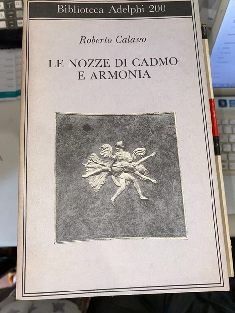 CALASSO - LE Nozze Di Cadmo E Armonia - Adelphi - 1988 EUR 6,00 ...