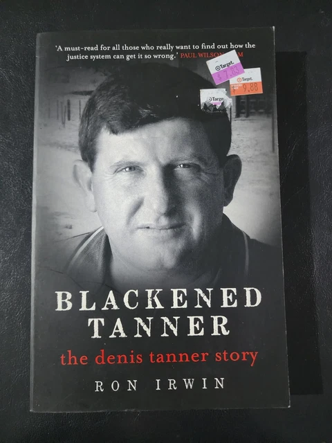 BLACKENED TANNER - The Denis Tanner Story By Ron Irwin - True Crime ...