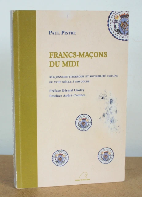 FRANCS-MAÇONS DU MIDI Paul Pistre 1995 Maçonnerie biterroise EUR 15,00 ...