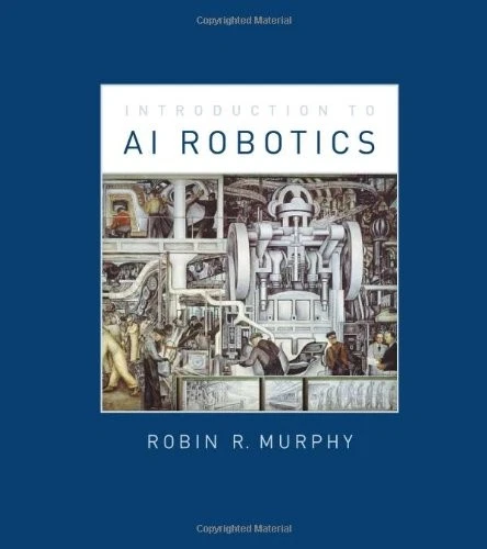 AN INTRODUCTION TO AI ROBOTICS (INTELLIGENT ROBOTICS AND By Robin R ...
