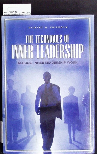 THE TECHNIQUES OF inner leadership. Making inner leadership work ...