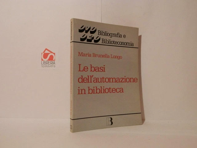 LE BASI DELL'AUTOMAZIONE in biblioteca. Maria Brunella Longo. 1983 ...