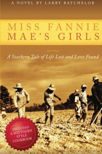 MISS FANNIE MAE'S Girls: A Southern Tale of Lif. Batchelor