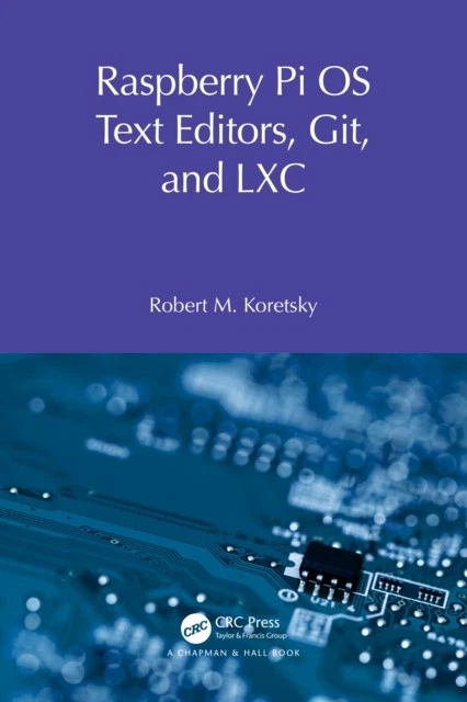 RASPBERRY PI OS Text Editors, git, and LXC: A Practical Approach £50.91 ...