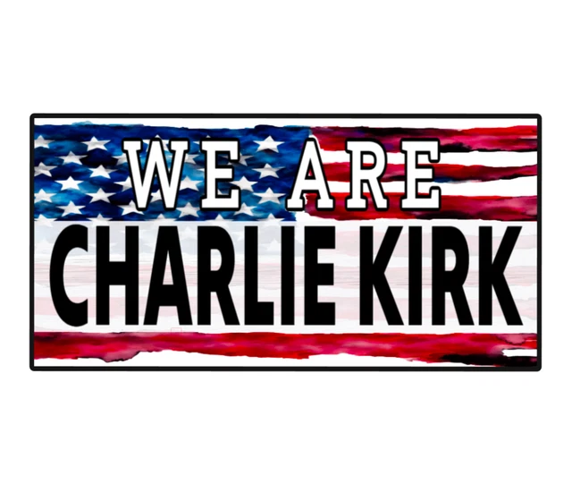 WE ARE CHARLIE Kirk Now Sticker Decal Bumper Sticker American Flag MAGA ...