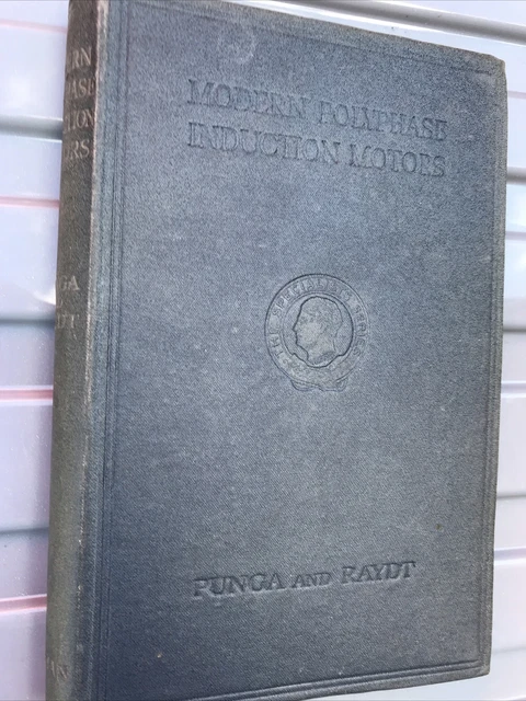 MODERN POLYPHASE INDUCTION MOTORS; Punga, Raydt, Hobart; 1st Edition ...