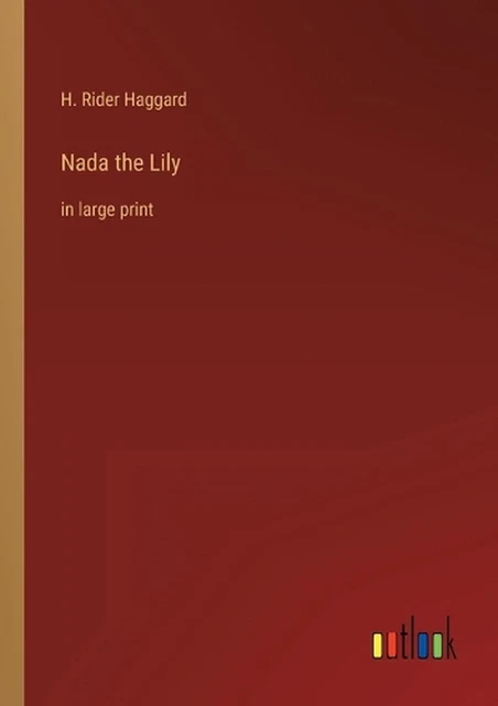 NADA THE LILY : en gros caractères par Sir H. Rider Haggard livre de ...