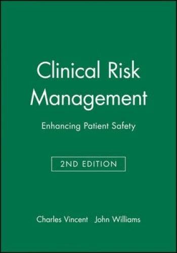 Clinical Risk Management Enhancing Patient Safety By Charles Vincent £