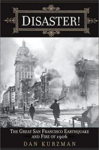DISASTER!: THE GREAT San Francisco Earthquake and Fire of 1906 by ...