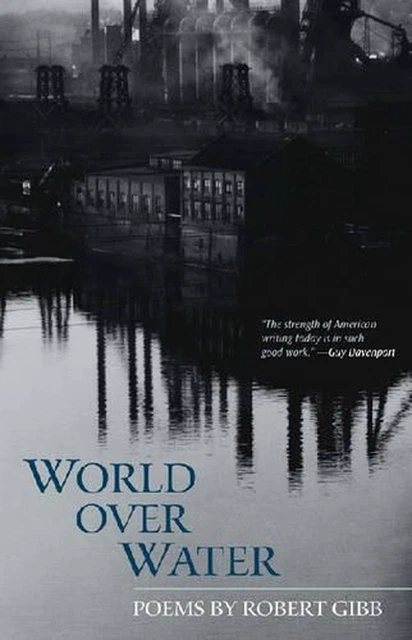 WORLD OVER WATER: Poems by Robert Gibb (English) Paperback Book £18.99 ...