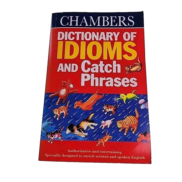 CHAMBERS DICTIONARY OF Idioms anc Catch Phrases 1995 Paperback Book £8. ...