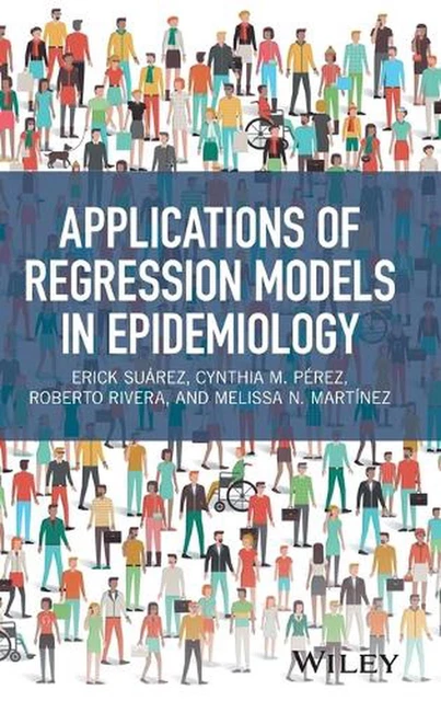 APPLICATIONS OF REGRESSION Models in Epidemiology by Roberto Rivera ...