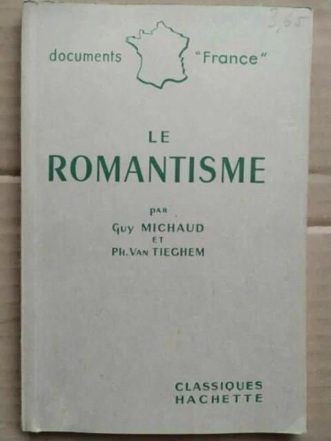 GUY MICHAUD et Ph. Van Tieghem - Le Romantisme / Classiques Hachette ...