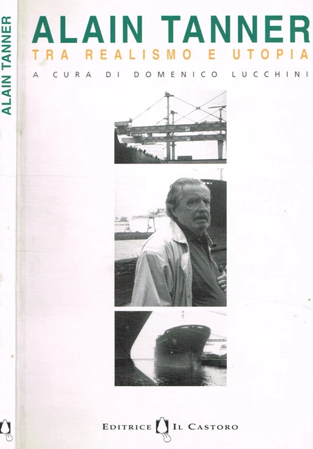ALAIN TANNER TRA realismo e utopia. . Domenico Lucchini, a cura di ...