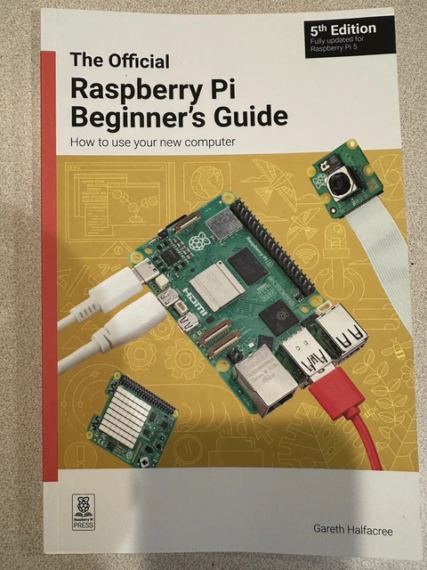 THE OFFICIAL RASPBERRY Pi Beginner's Guide 5th Edition: How To Use Your New Comp £7.58 - PicClick UK