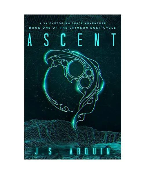 ASCENT: A YA Dystopian Space Adventure (Book One of The Crimson Dust ...