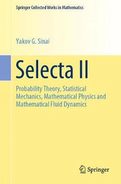 SELECTA II: PROBABILITY Theory, Statistical Mechanics, Mathematical ... SELECTA II: PROBABILITY Theory, Statistical Mechanics, Mathematical ...