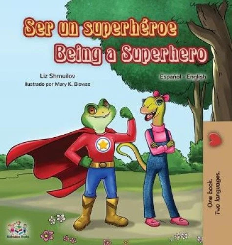 SER UN SUPERHEROE Being a Superhero: Spanish English Bilingual Book ...