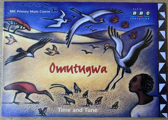 TIME AND TUNE Omutugwa 1995 BBC BOOKLET Music For Schools AFRICA SONG ...