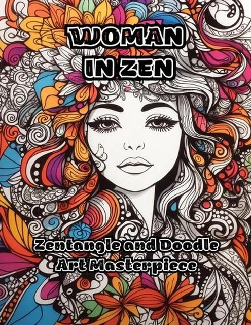 WOMAN IN ZEN: Zentangle and Doodle Art Masterpiece by Colorzen ...
