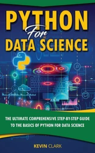 PYTHON FOR DATA Science: The Ultimate Comprehensive Step-By-Step Guide ...