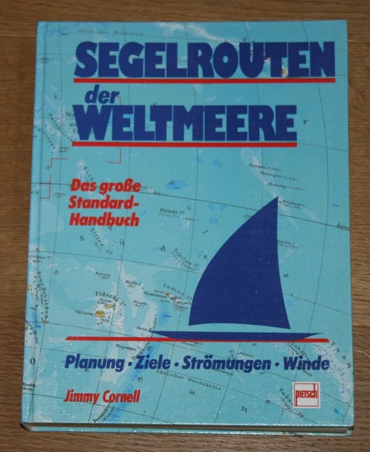 SEGELROUTEN DER WELTMEERE. Planung, Ziele, Strömungen, Winde. Jimmy ...