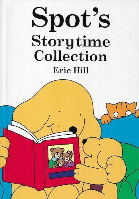ERIC HILL SPOT'S Storytime Collection: Spot's Garden; Spot's Show and ...