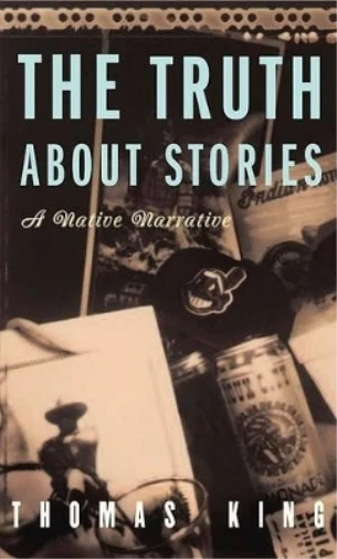 THOMAS KING TRUTH About Stories (Poche) Indigenous Americas EUR 20,00 ...