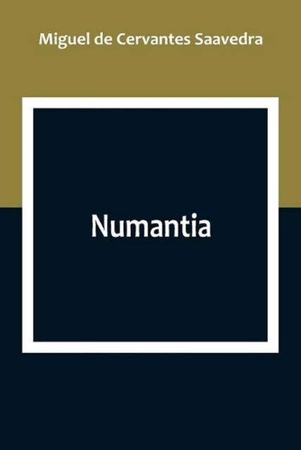 NUMANTIA BY MIGUEL De Cervantes Saavedra Paperback Book EUR 26,64 ...