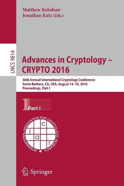 ADVANCES IN CRYPTOLOGY CRYPTO 2016 : 36e conférence internationale annuelle de cryptologie EUR ...