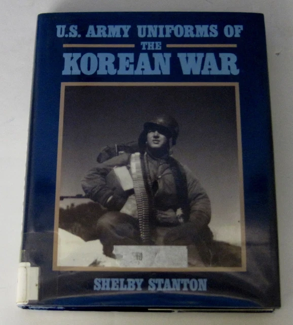 U.S.ARMY UNIFORMS OF the Korean War - Shelby Stanton - Hardback - Very ...