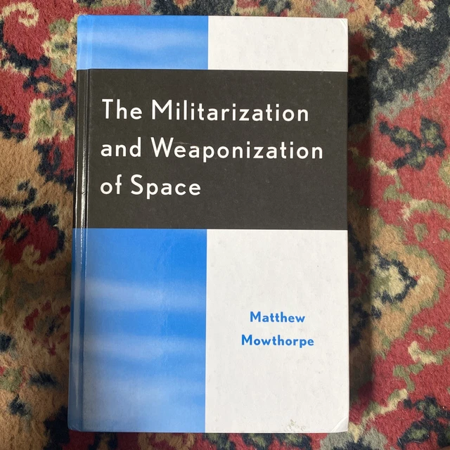 The Militarization And Weaponization Of Space £45 00 Picclick Uk