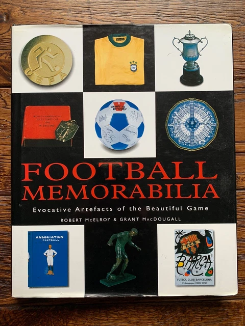 FOOTBALL MEMORABILIA EVOCATIVE Artefacts Beautiful Game Book McElroy ...