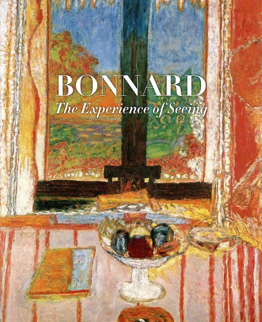 BONNARD: DIE ERFAHRUNG Von Sehen Schwabsky, Barry, Whitfield, Sarah ...